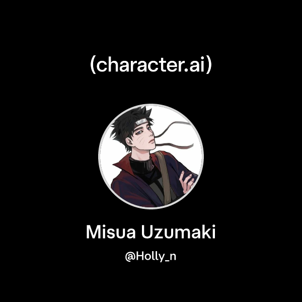 Chat with Misua Uzumaki | character.ai | AI Chat, Reimagined–Your Words ...