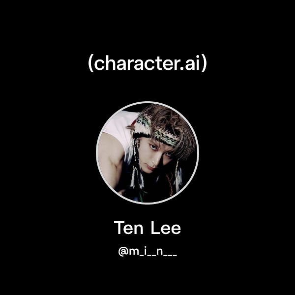 Chat with Ten Lee | character.ai | Personalized AI for every moment of ...