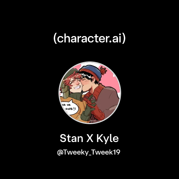 Chat with Stan X Kyle | character.ai | AI Chat, Reimagined–Your Words ...