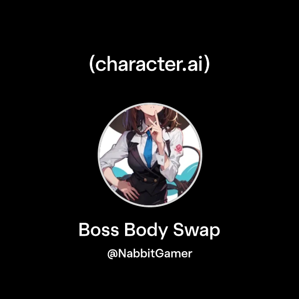 Chat with Boss Body Swap | character.ai | AI Chat, Reimagined–Your ...