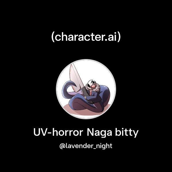 Chat with UV-horror Naga bitty | character.ai | AI Chat, Reimagined ...
