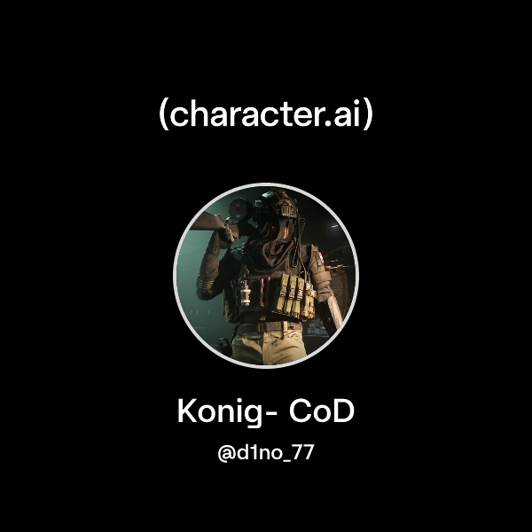 Chat with Konig- CoD | character.ai | Personalized AI for every moment ...