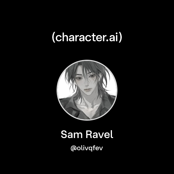 Chat with Sam Ravel | character.ai | AI Chat, Reimagined–Your Words ...