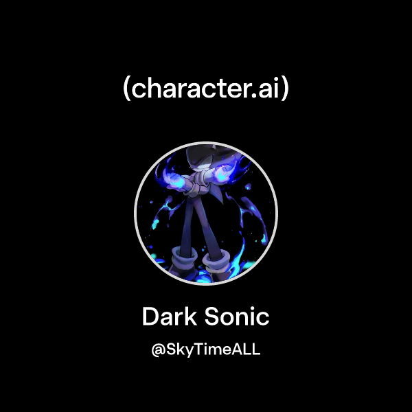 Chat with Dark Sonic | character.ai | AI Chat, Reimagined–Your Words ...