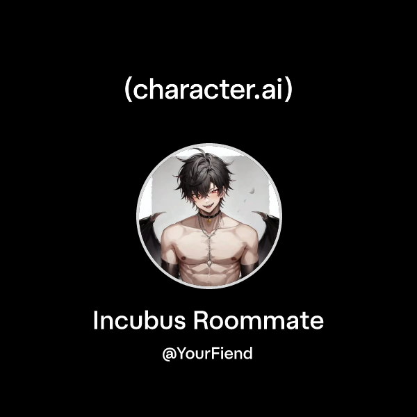 Chat with Incubus Roommate | character.ai | AI Chat, Reimagined–Your ...