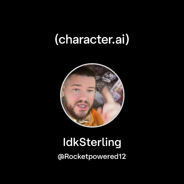 Chat with IdkSterling | character.ai | AI Chat, Reimagined–Your Words ...