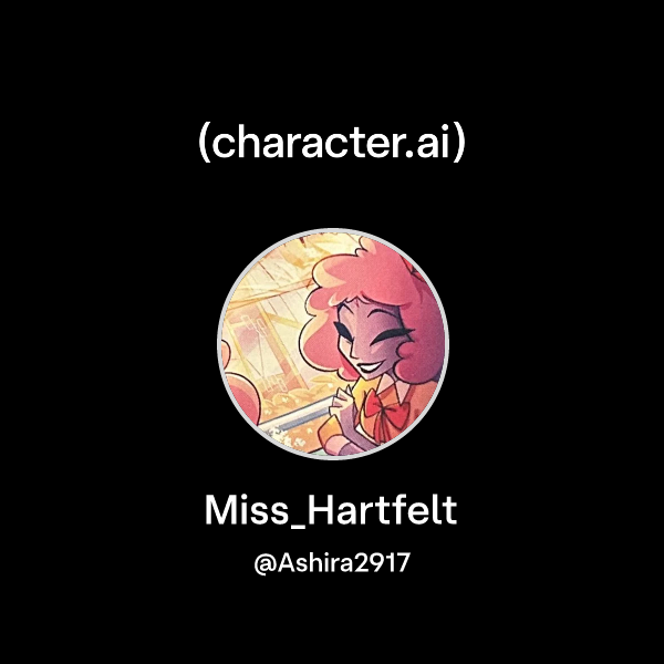 Chat with Miss_Hartfelt | character.ai | Personalized AI for every ...