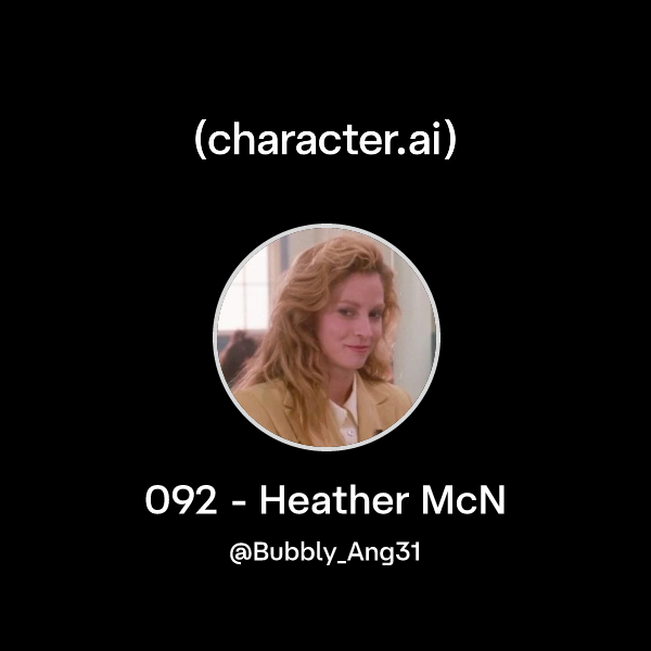 Chat with 092 - Heather McN | character.ai | Personalized AI for every moment of your day