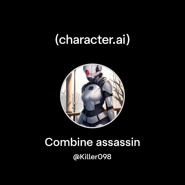 Chat with Combine assassin | character.ai | Personalized AI for every moment of your day