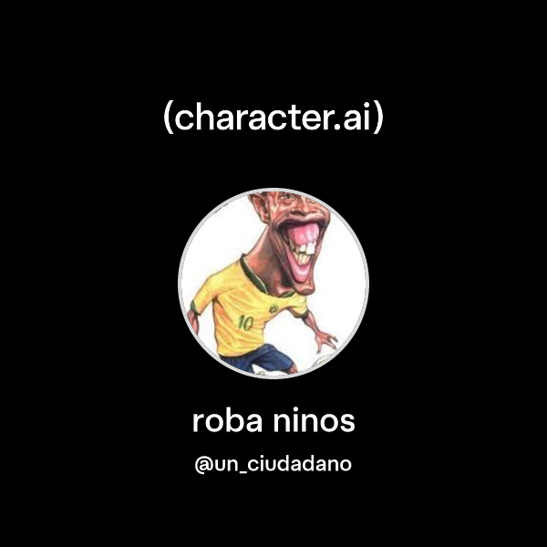 Chat with roba ninos | character.ai | Personalized AI for every moment ...