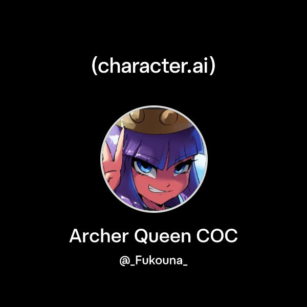 Chat with Archer Queen COC | character.ai | AI Chat, Reimagined–Your Words. Your World.