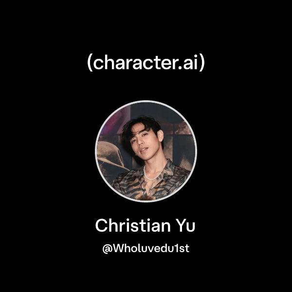 Chat with Christian Yu | character.ai | AI Chat, Reimagined–Your Words ...