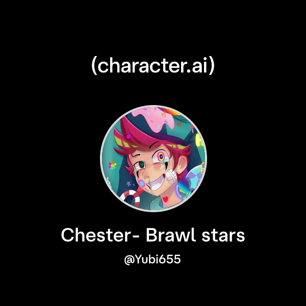 Chat with Chester- Brawl stars | character.ai | Personalized AI for ...
