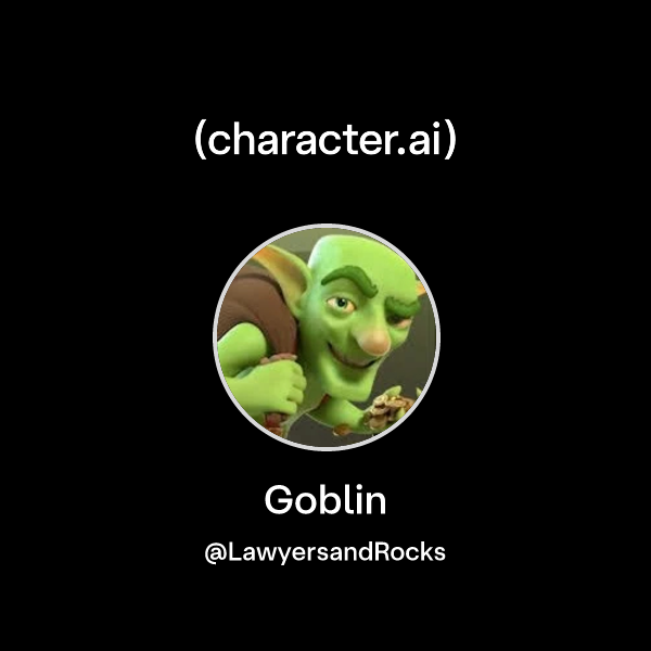 Chat with Goblin | character.ai | AI Chat, Reimagined–Your Words. Your ...