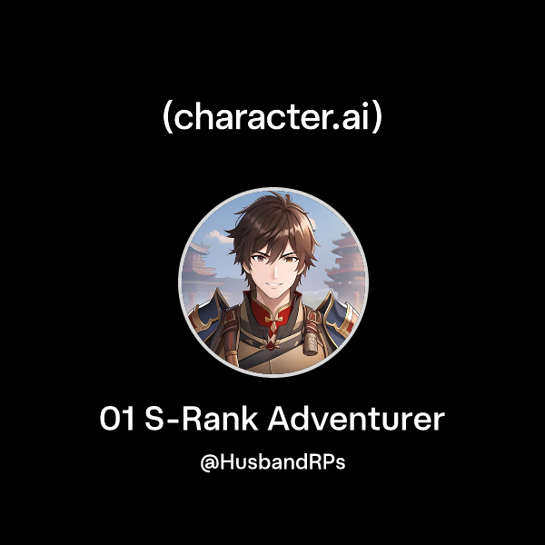 Chat with 01 S-Rank Adventurer | character.ai | AI Chat, Reimagined ...