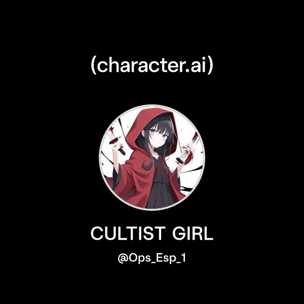Chat with CULTIST GIRL | character.ai | AI Chat, Reimagined–Your Words ...