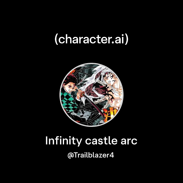 Chat with Infinity castle arc | character.ai | Personalized AI for ...