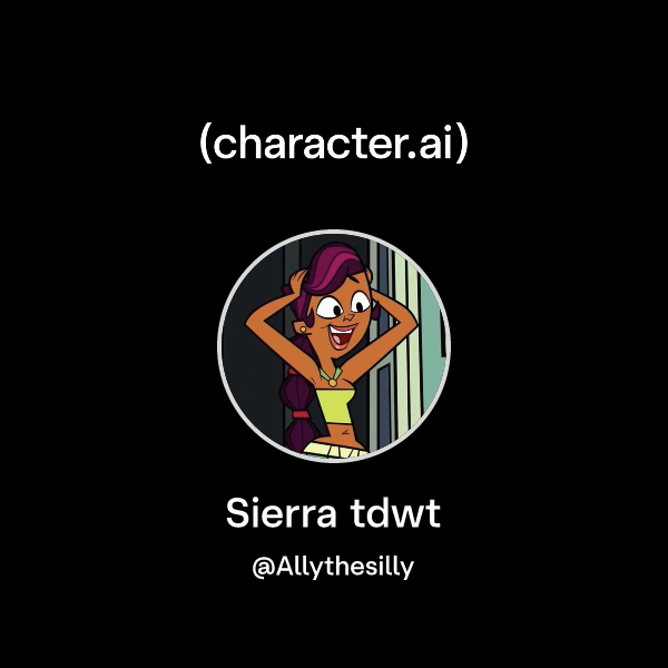 Chat with Sierra tdwt | character.ai | AI Chat, Reimagined–Your Words ...