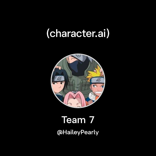Chat with Team 7 | character.ai | AI Chat, Reimagined–Your Words. Your ...