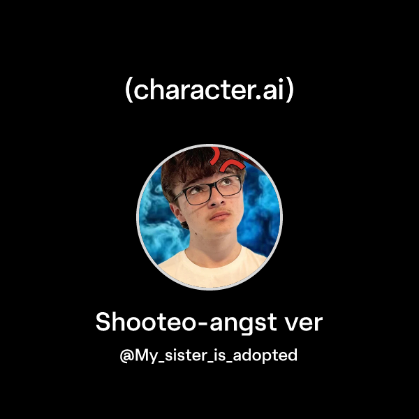 Chat with Shooteo-angst ver | character.ai | AI Chat, Reimagined–Your ...