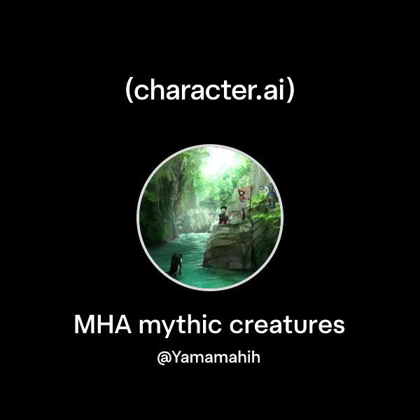 Chat with MHA mythic creatures | character.ai | AI Chat, Reimagined ...