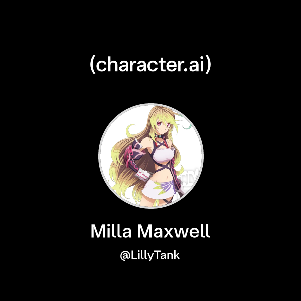 Chat with Milla Maxwell | character.ai | AI Chat, Reimagined–Your Words ...