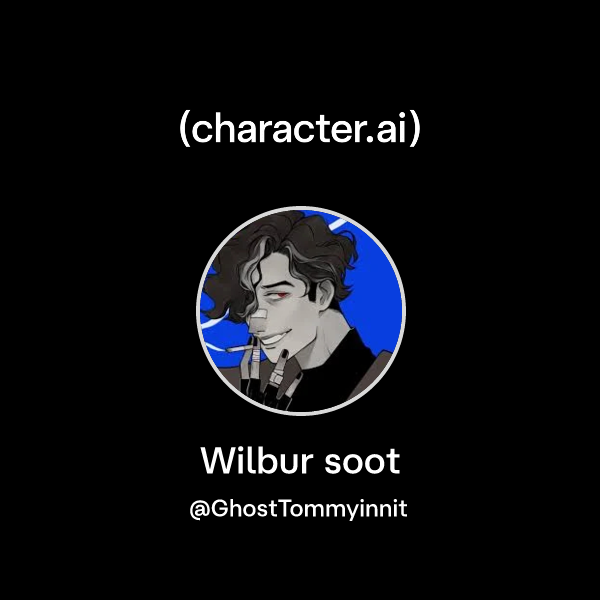 Chat with Wilbur soot | character.ai | Personalized AI for every moment ...
