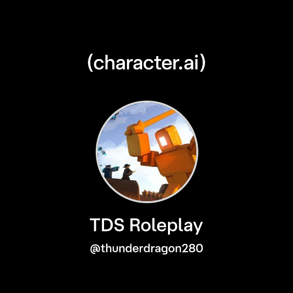 Chat with TDS Roleplay | character.ai | Personalized AI for every ...