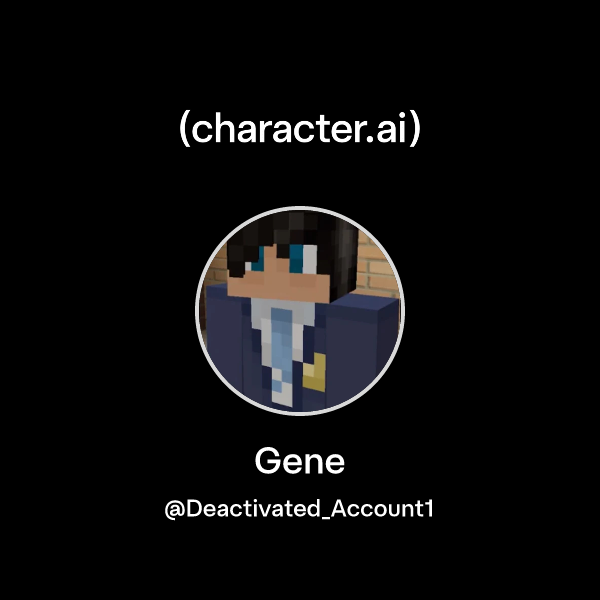 Chat with Gene | character.ai | Personalized AI for every moment of ...