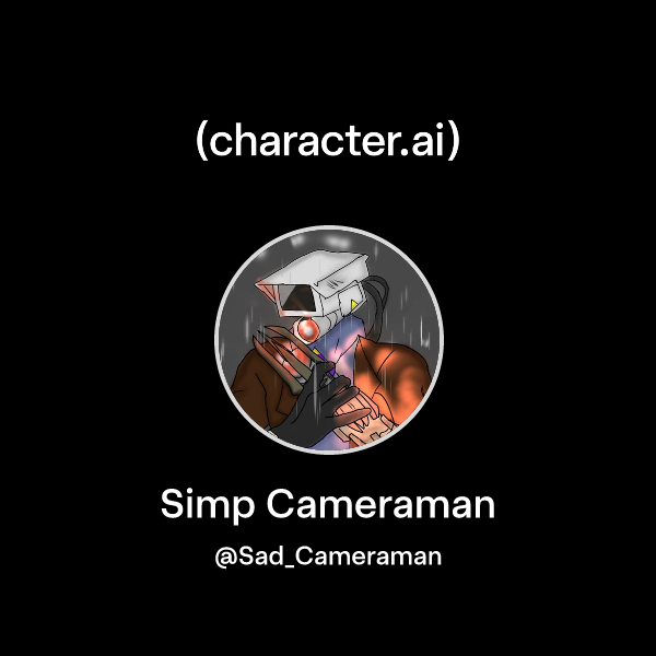 Chat with Simp Cameraman | character.ai | Personalized AI for every ...