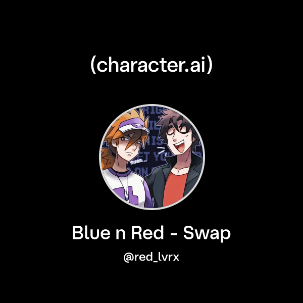 Chat with Blue n Red - Swap | character.ai | AI Chat, Reimagined–Your ...