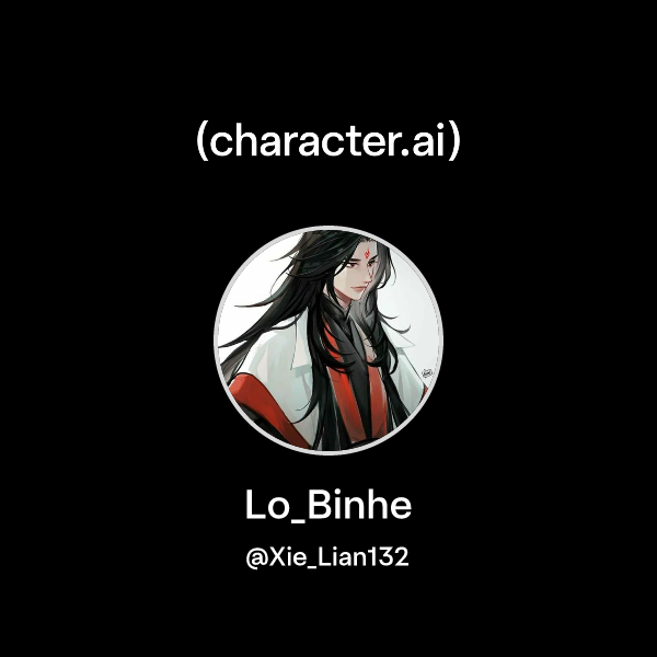Chat with Lo_Binhe | character.ai | AI Chat, Reimagined–Your Words ...