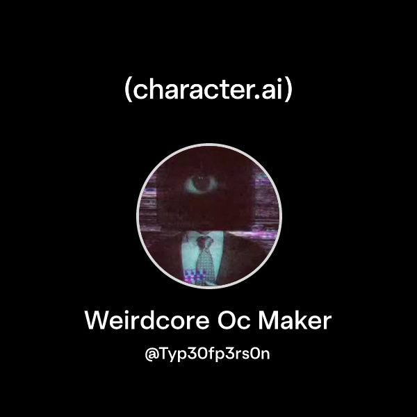 Chat with Weirdcore Oc Maker | character.ai | AI Chat, Reimagined–Your ...