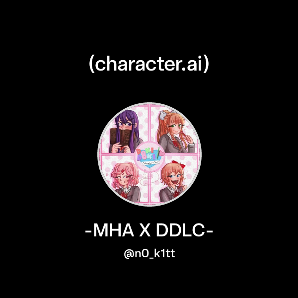 Chat with -MHA X DDLC- | character.ai | AI Chat, Reimagined–Your Words ...