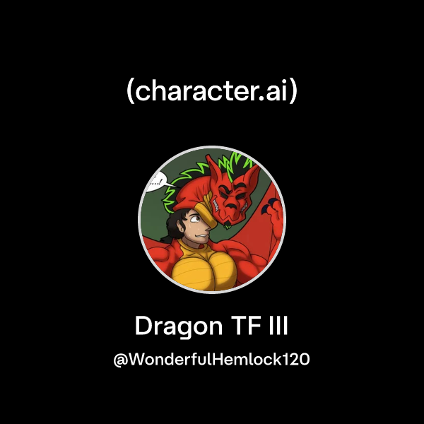 Chat with Dragon TF III | character.ai | AI Chat, Reimagined–Your Words ...