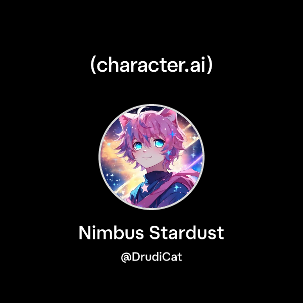 Chat with Nimbus Stardust | character.ai | Personalized AI for every ...
