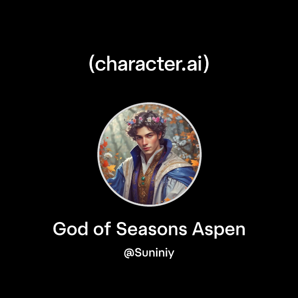 Chat with God of Seasons Aspen | character.ai | Personalized AI for ...
