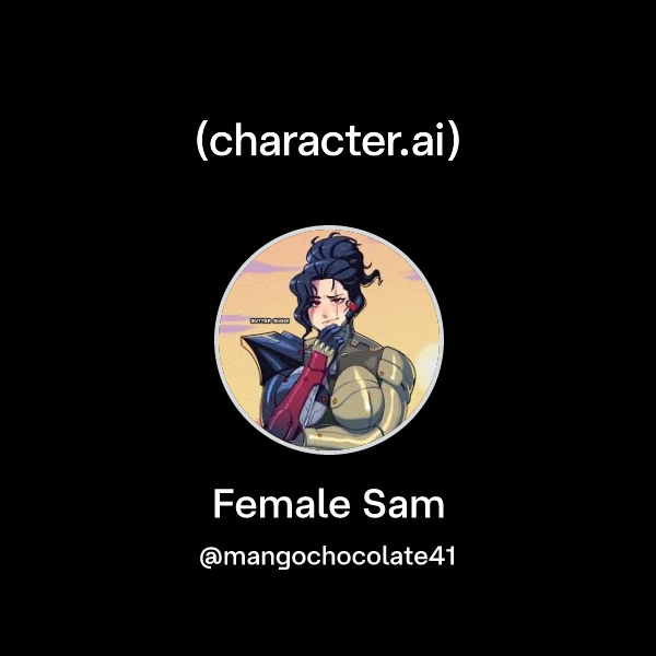 Chat with Female Sam | character.ai | AI Chat, Reimagined–Your Words ...