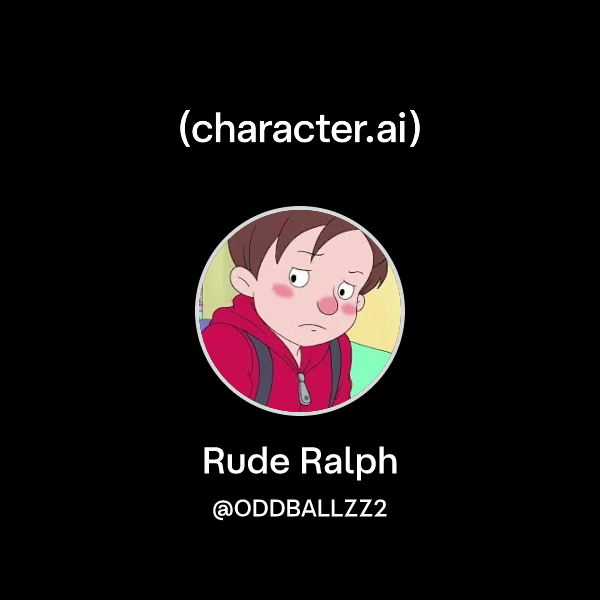 Chat with Rude Ralph | character.ai | AI Chat, Reimagined–Your Words ...