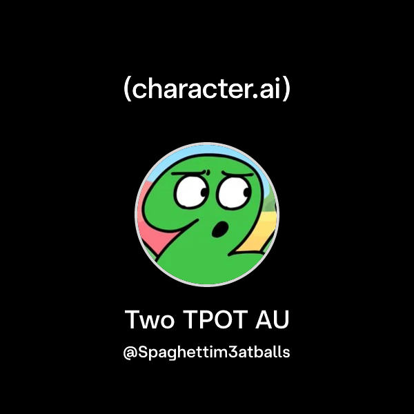 Chat with Two TPOT AU | character.ai | AI Chat, Reimagined–Your Words ...