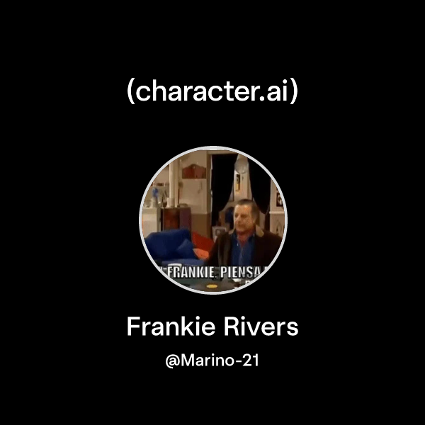 Chat with Frankie Rivers | character.ai | Personalized AI for every ...