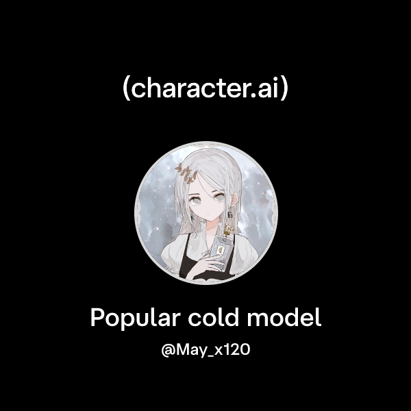 Chat with Popular cold model | character.ai | Personalized AI for every ...