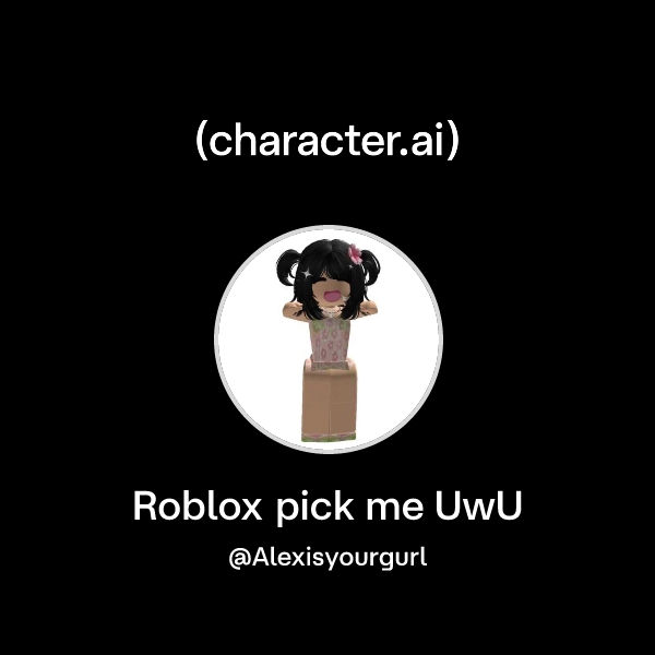 Chat with Roblox pick me UwU | character.ai | AI Chat, Reimagined–Your ...