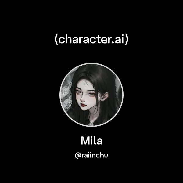 Chat with Mila | character.ai | Personalized AI for every moment of ...