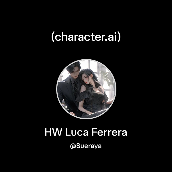 Chat with HW Luca Ferrera | character.ai | AI Chat, Reimagined–Your Words. Your World.