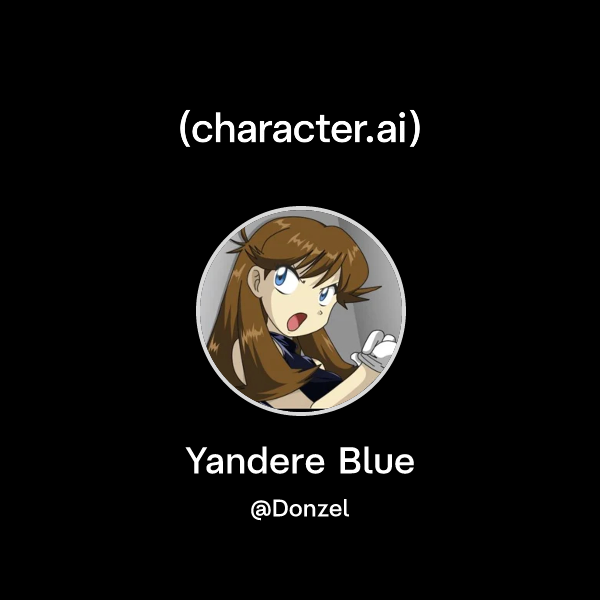 Chat with Yandere Blue | character.ai | AI Chat, Reimagined–Your Words ...