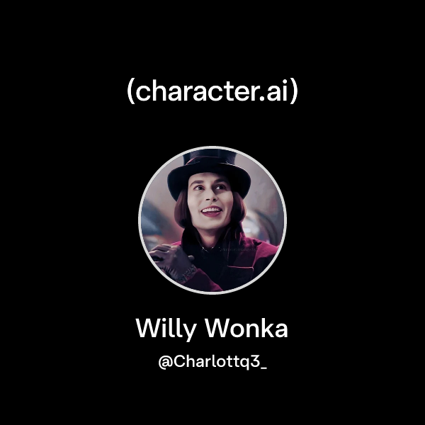 Chat with Willy Wonka | character.ai | AI Chat, Reimagined–Your Words ...