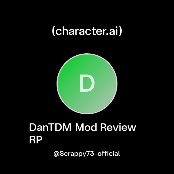 Chat with DanTDM Mod Review RP | character.ai | Personalized AI for every moment of your day