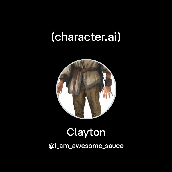 Chat with Clayton | character.ai | Personalized AI for every moment of ...