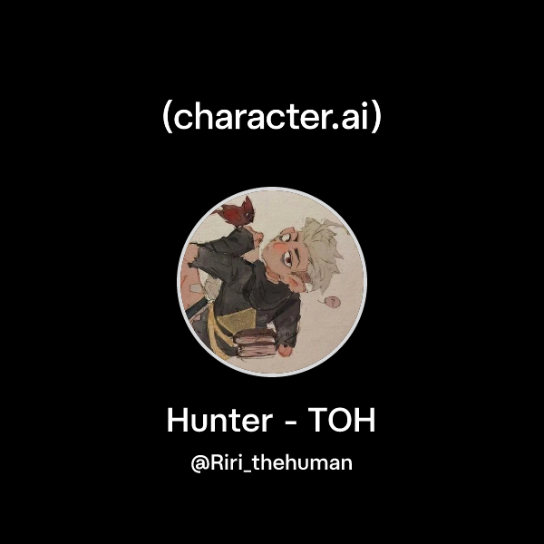 Chat with Hunter - TOH | character.ai | AI Chat, Reimagined–Your Words ...